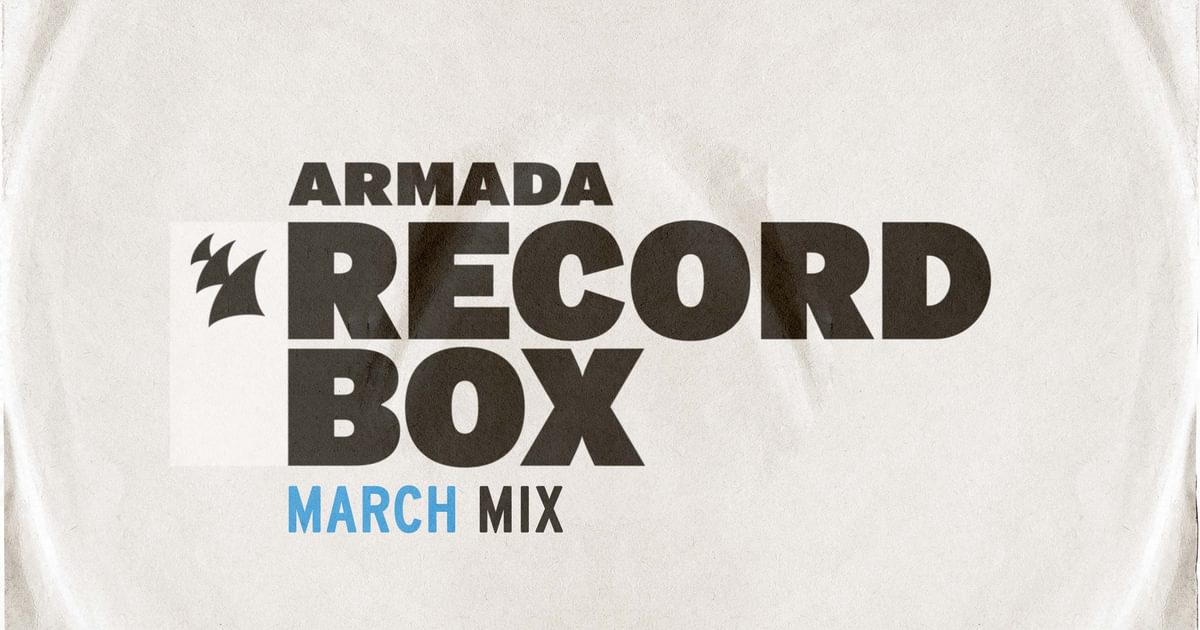 Armada Record Box - March Mix | Armada Music