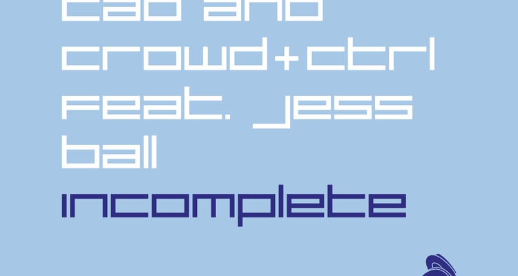 Super8 & Tab and Crowd+Ctrl feat. Jess Ball - Incomplete | Armada Music