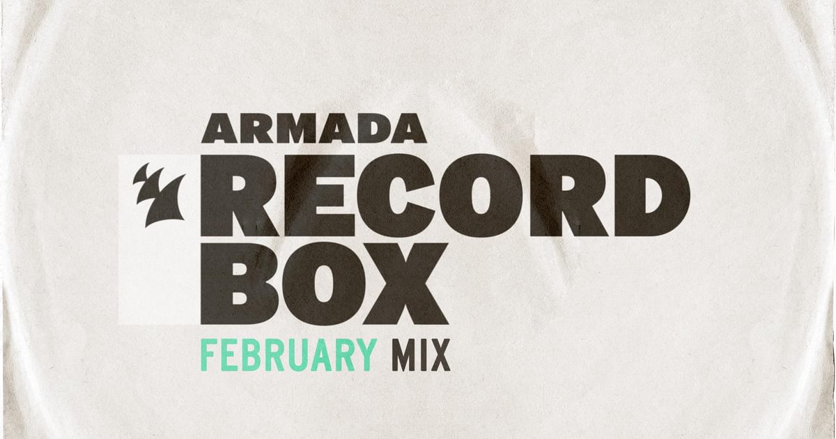 Armada Record Box - February Mix | Armada Music