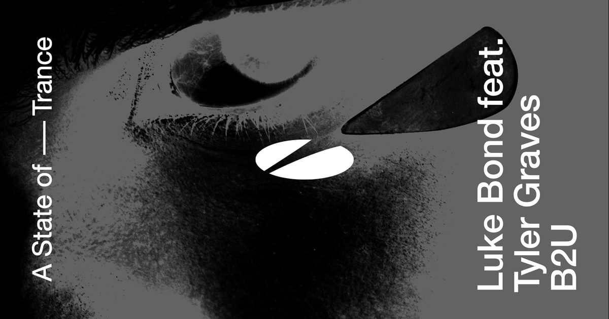 Luke Bond feat. Tyler Graves - B2U | Armada Music