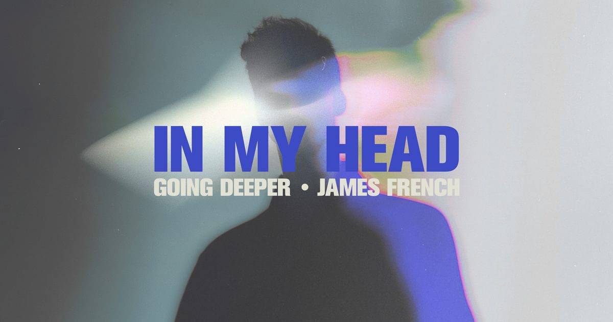 Going Deeper x James French - In My Head | Armada Music