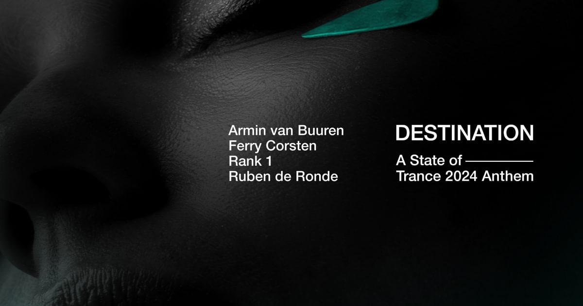 Armin van Buuren, Ferry Corsten, Rank 1 & Ruben de Ronde - Destination ...