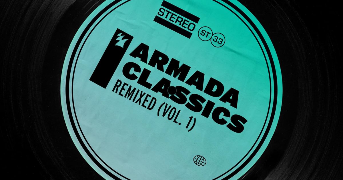 Armada Classics - Remixed (Vol. 1) | Armada Music