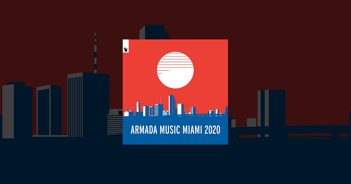 ARMADA MUSIC MIAMI 2020 IS OUT NOW | Armada Music
